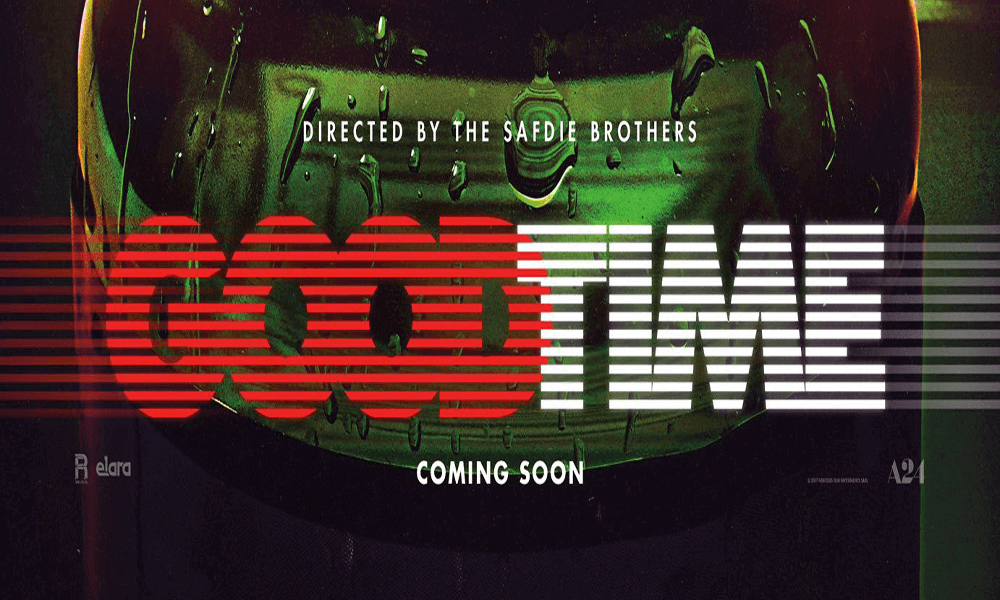 “Good Time” Review – Raging Film
